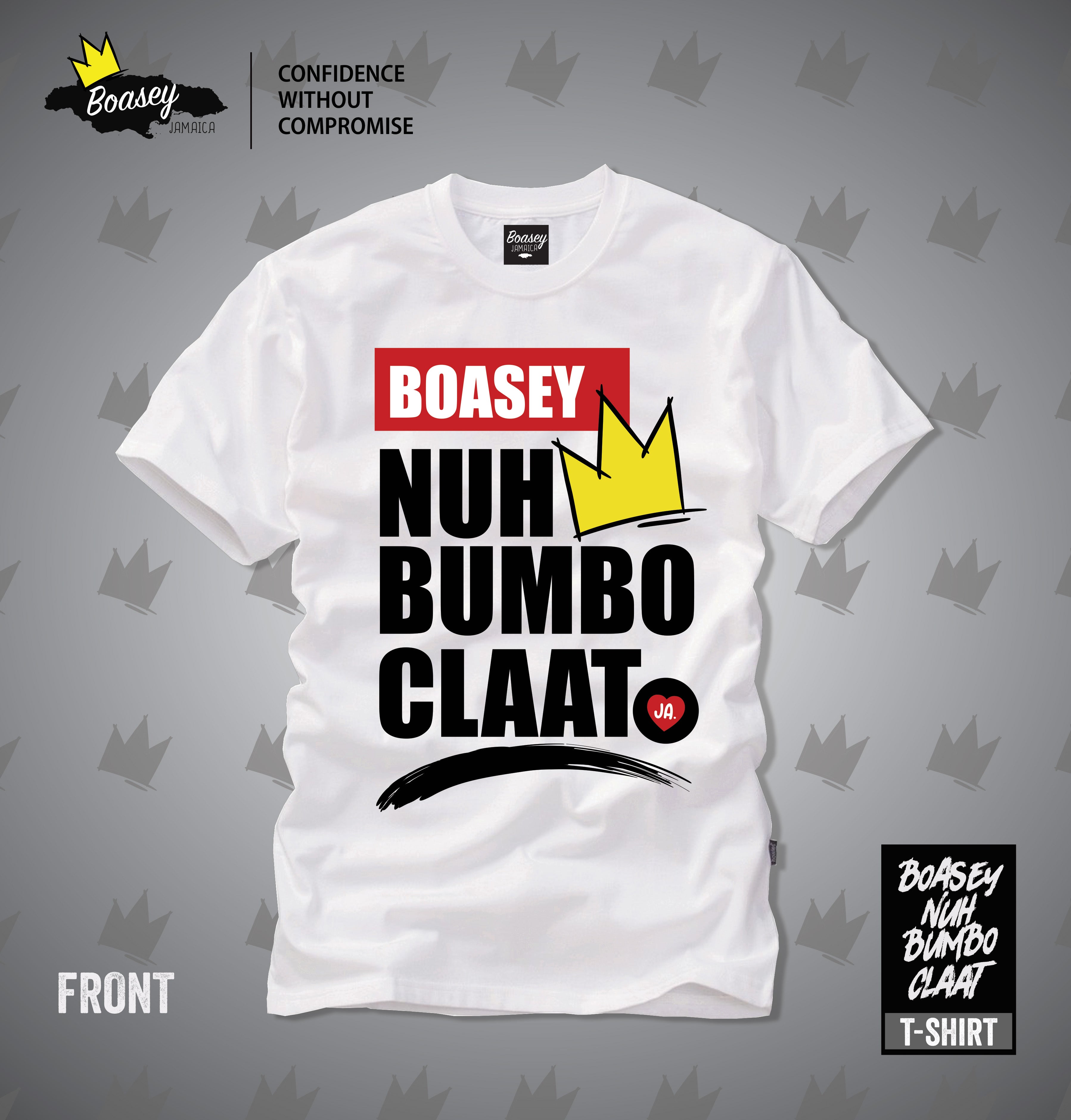 Boasey Nuh Bumboclaat T-shirt – BOASEY JAMAICA